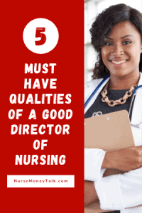 5 Must-Have Qualities of a Great Director of Nursing - Nurse Money Talk