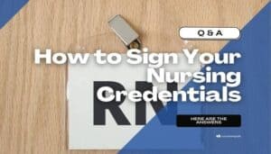 How To Sign Your Name as a Student Nurse, Nurse, NP Student, or Nurse ...