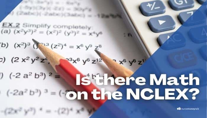 Is There Math On The NCLEX Nurse Money Talk