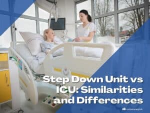 Step Down Unit vs ICU Nursing: Similarities and Differences - Nurse ...