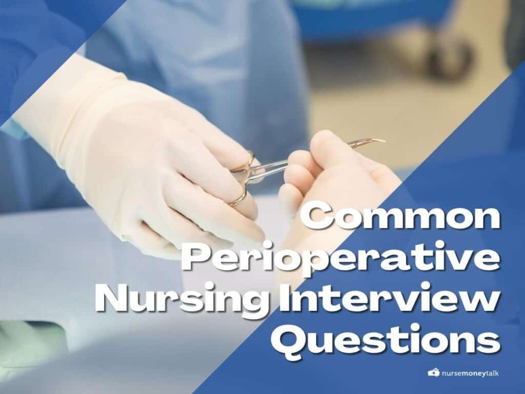 10 Common Perioperative Nursing Interview Questions with Example ...